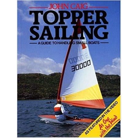 Topper Sailing - A guide to handling small aboats only £8.95
